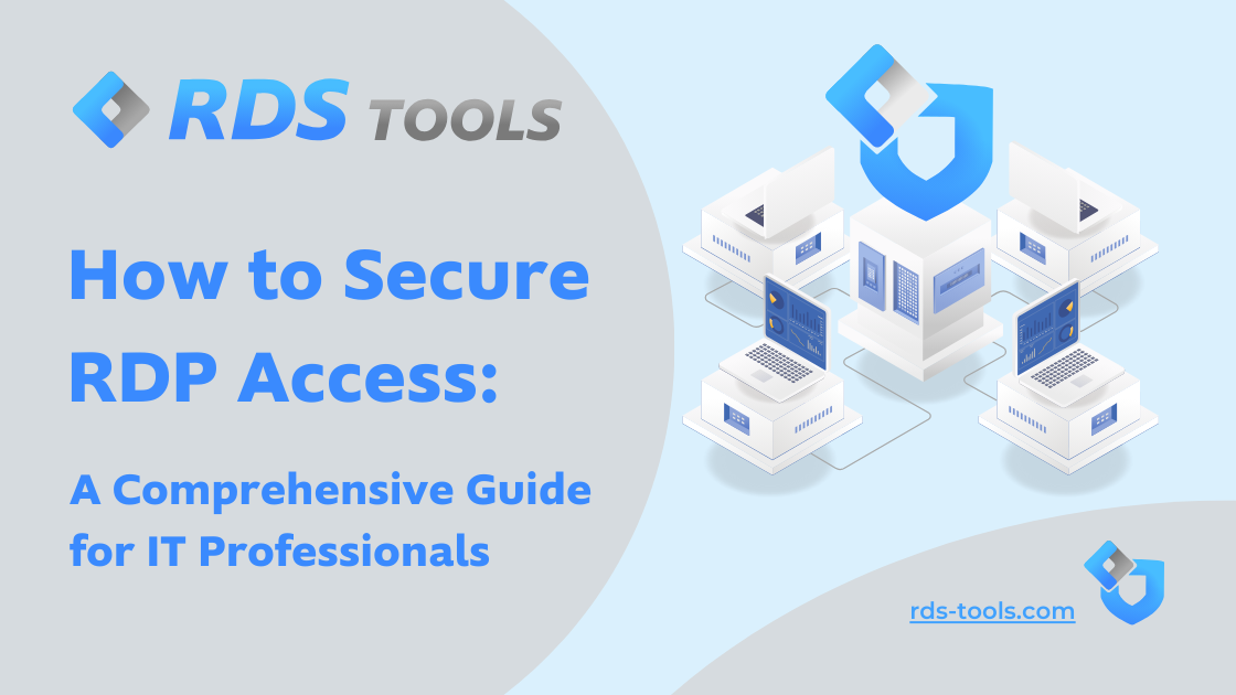 How to Secure RDP Access: A Comprehensive Guide for IT Professionals